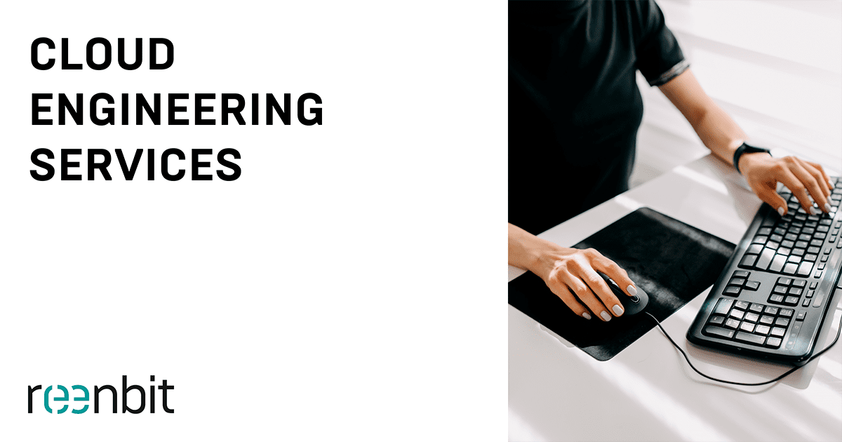 Cloud Engineering Services & Solutions - Reenbit