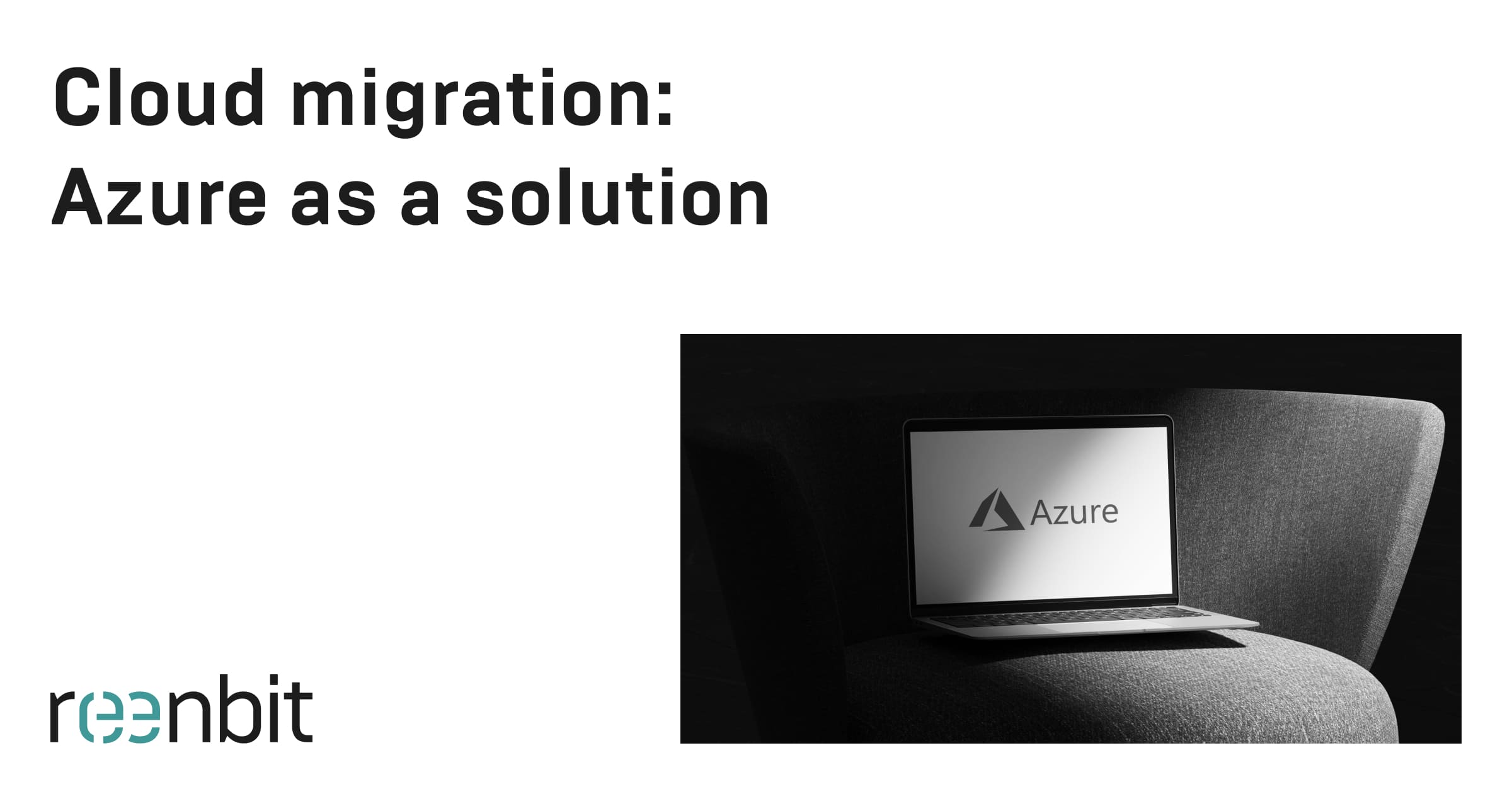 Cloud Migration: Azure as a Solution - Reenbit