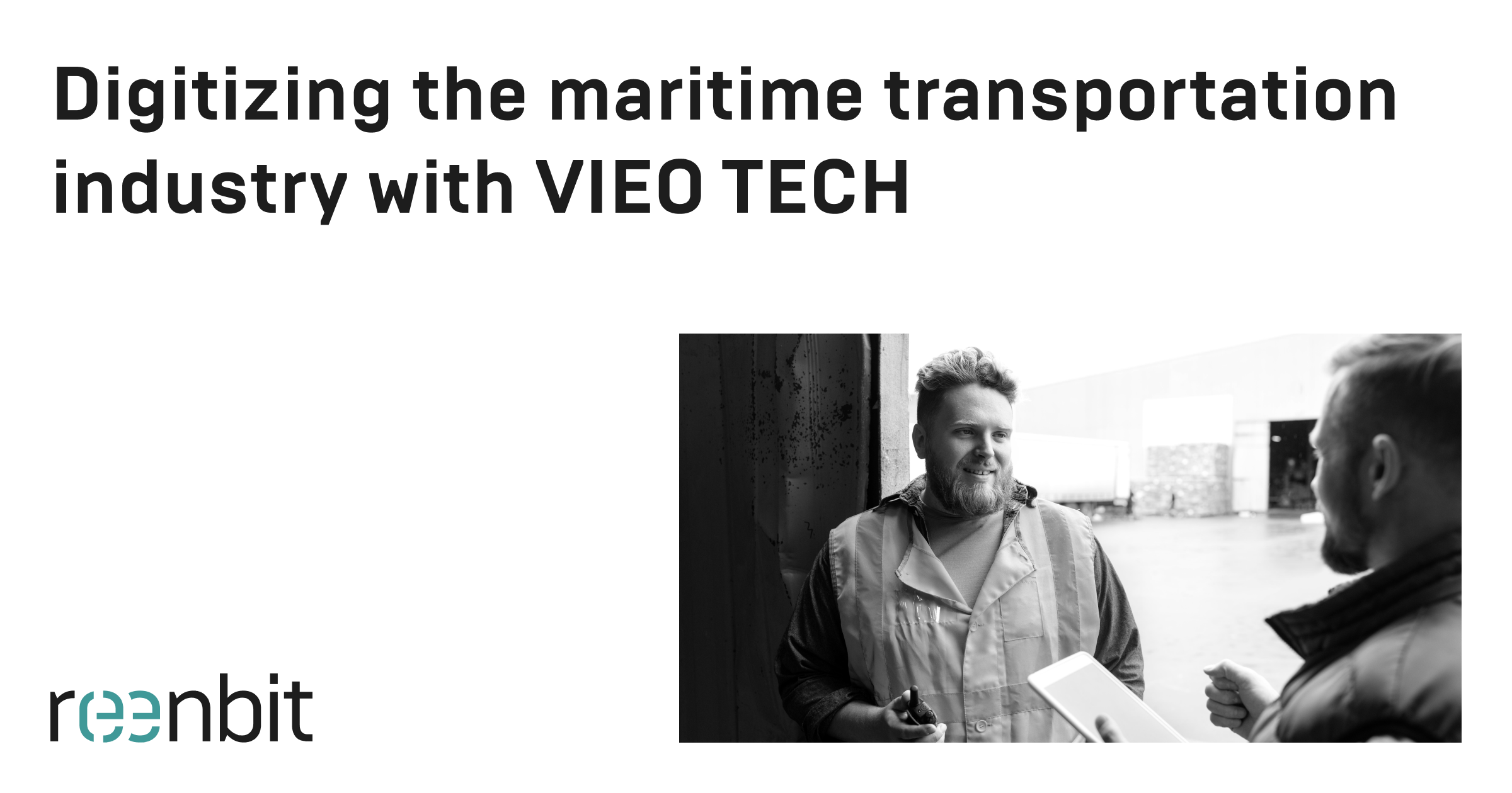 Digitizing the Maritime Transportation Industry for ViEo Tech - Reenbit