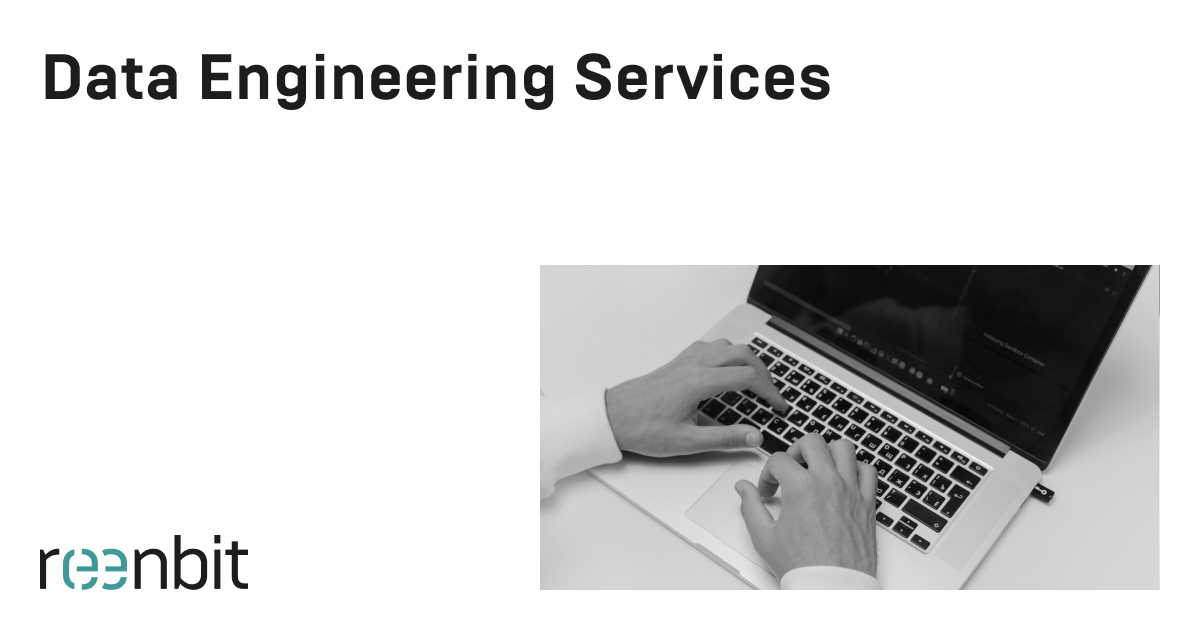Data Engineering Services | Reenbit Data Engineering Services | Reenbit