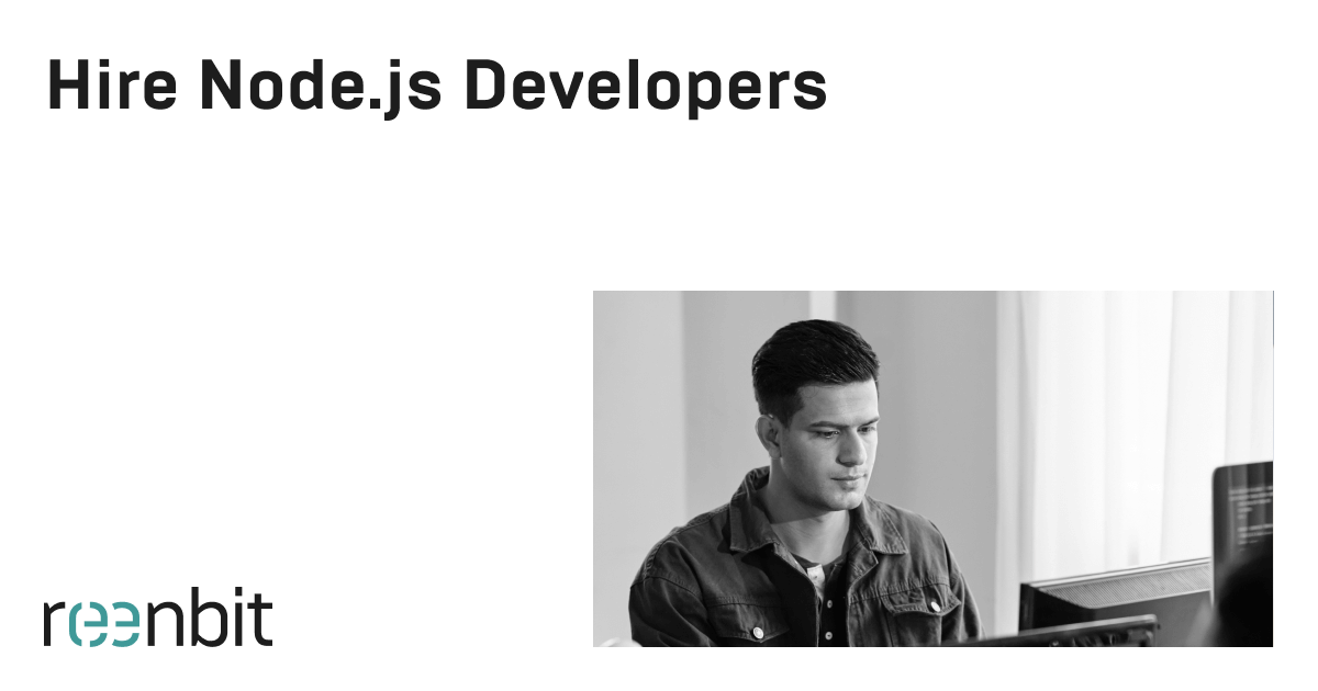 Hire Node.js Developers | Reenbit Hire Node.js Developers | Reenbit