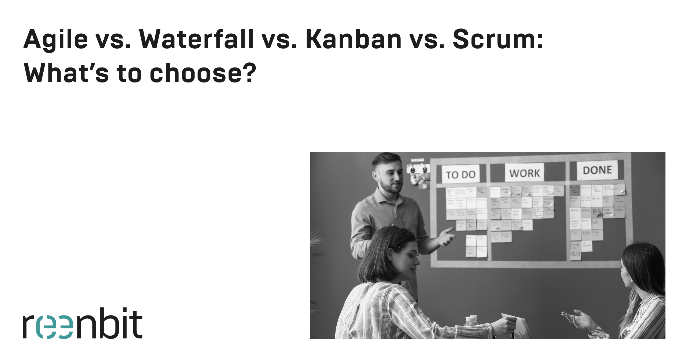 Agile vs. Waterfall vs. Kanban vs. Scrum: What to choose?