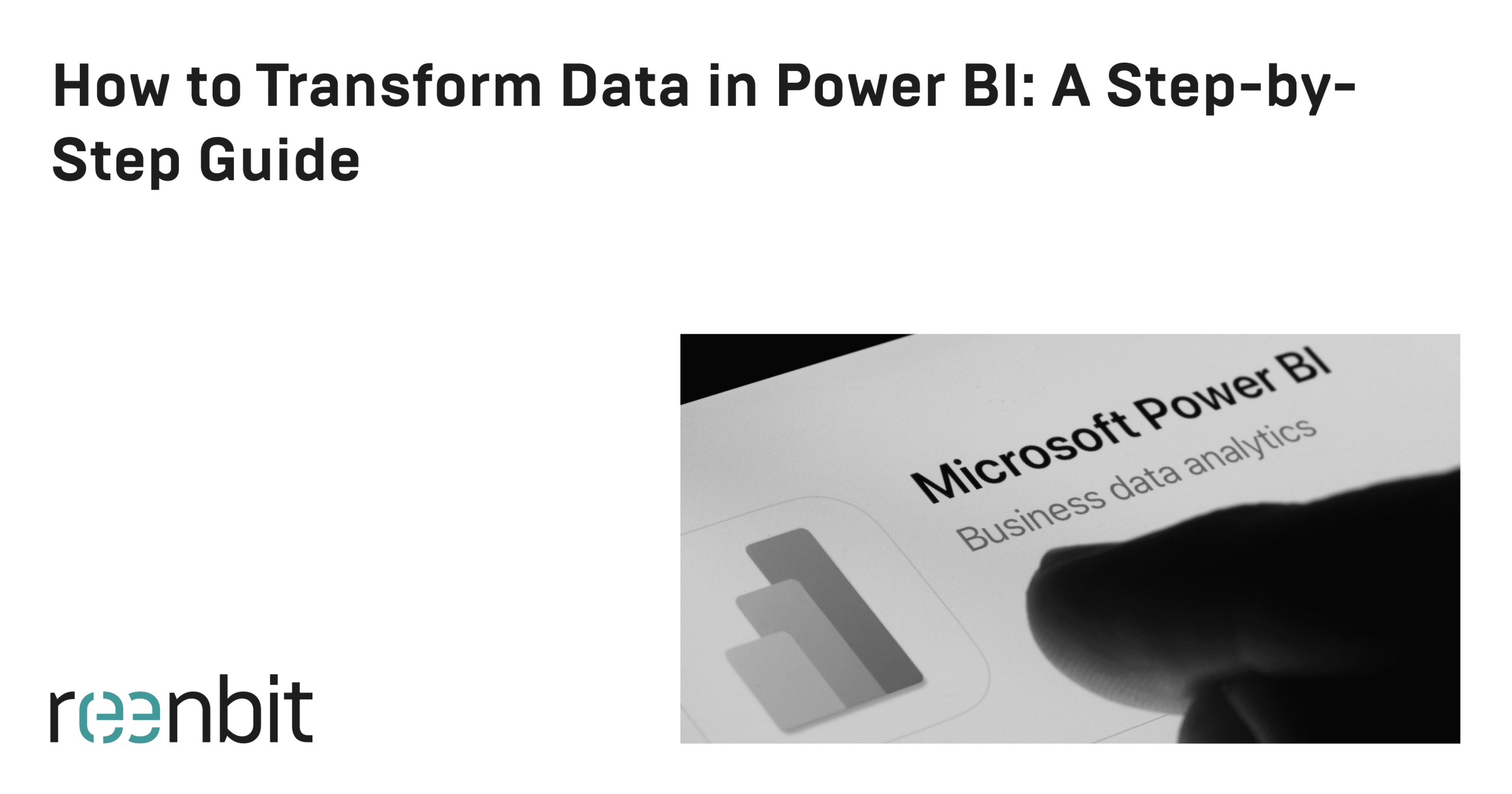 How to Transform Data in Power BI: A Step-by-Step Guide | Reenbit